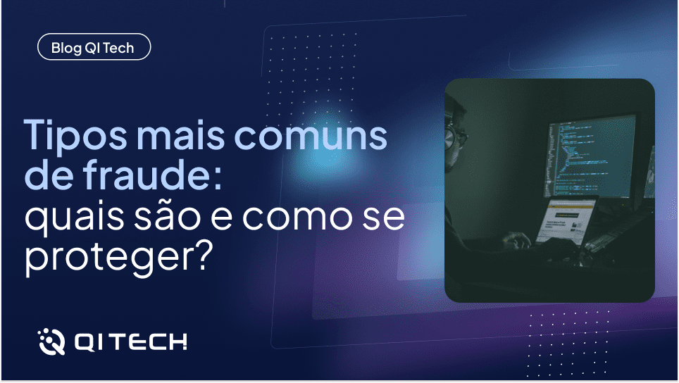 Tipos mais comuns de fraude: quais são e como se proteger? Blog