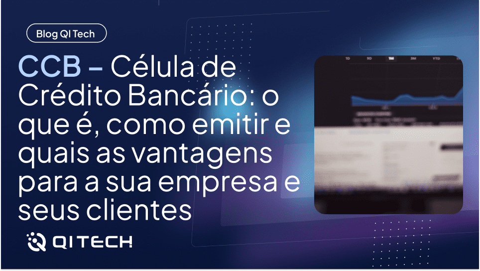 CCB: o que é, como emitir e as vantagens - Cédula de Crédito Bancário