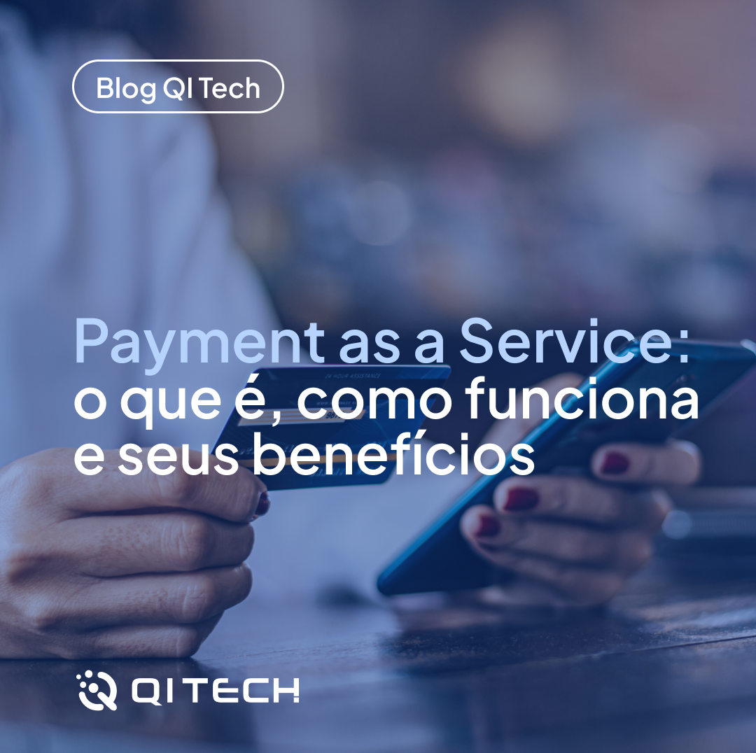 Payment as a Service: o que é e como funciona